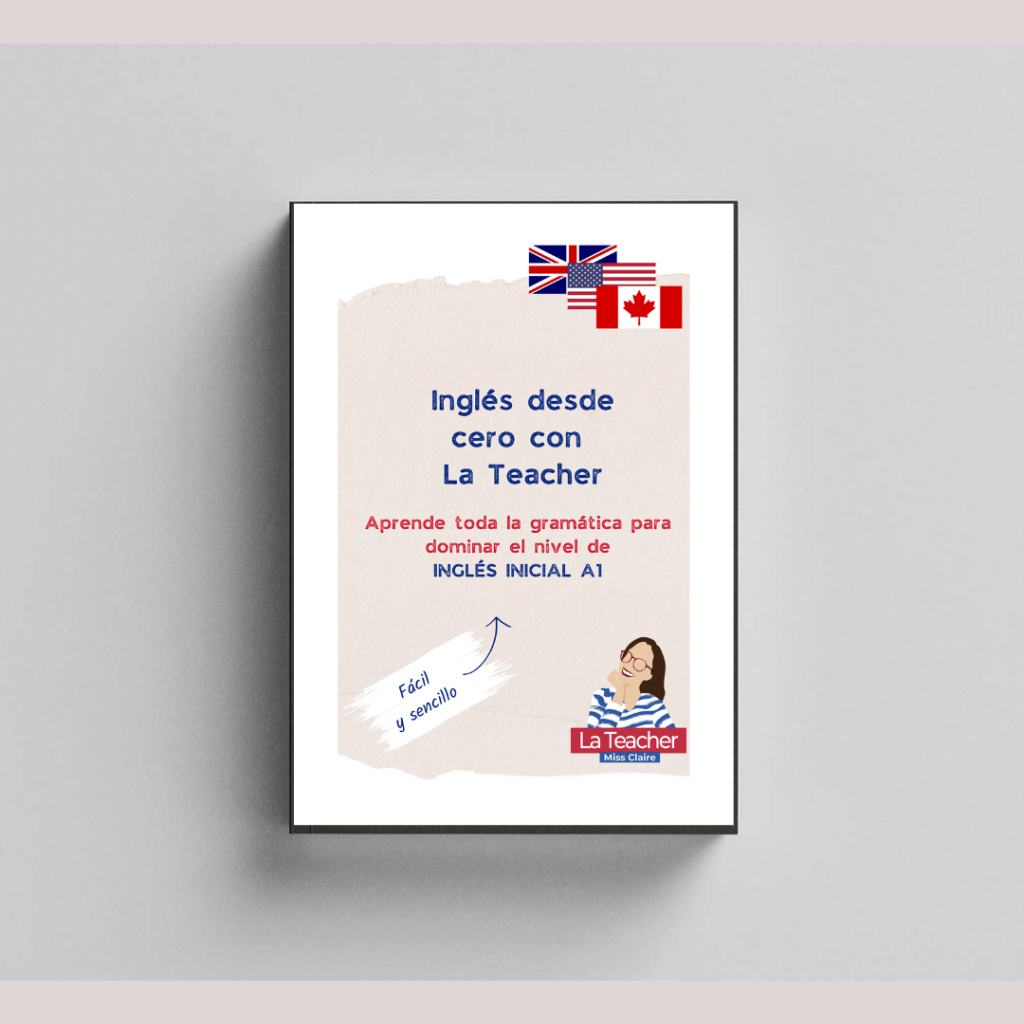 INGLÉS DESDE CERO CON LA TEACHER. Aprende toda la gramática para ...